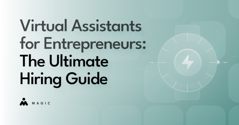 Virtual Assistant for Entrepreneurs: The Ultimate Hiring Guide | Magic